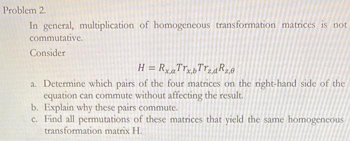 Solved Problem 2. In general, multiplication of homogeneous | Chegg.com