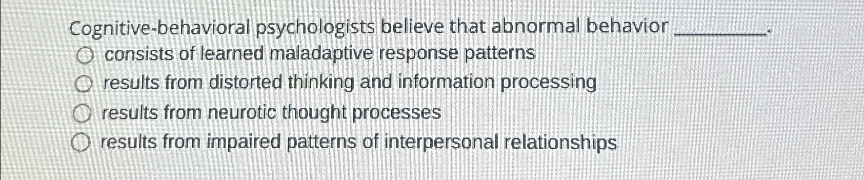 Solved Cognitive-behavioral psychologists believe that | Chegg.com