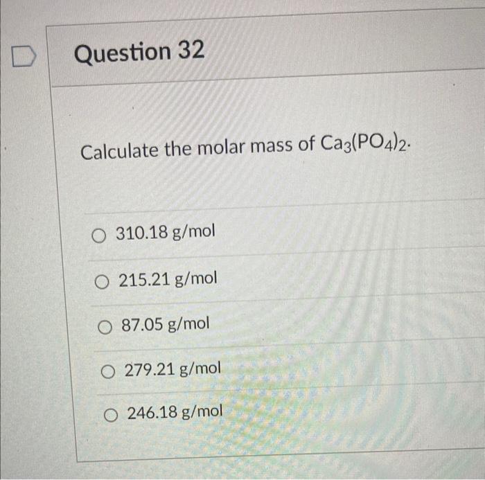 Solved Calculate the molar mass of Ca3(PO4)2. 310.18 g/mol | Chegg.com