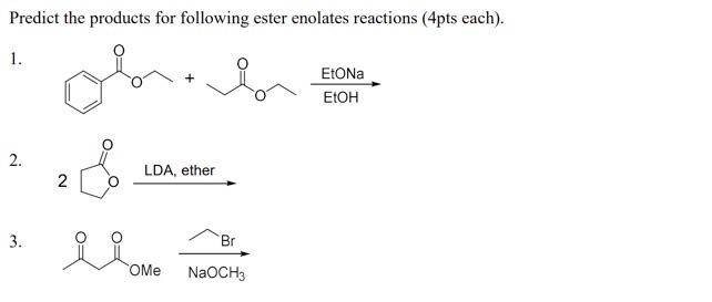 Solved Predict the products for following ester enolates | Chegg.com