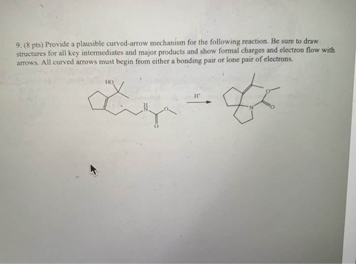Solved 9.(8 pts) Provide a plausible curved-arrow mechanism | Chegg.com
