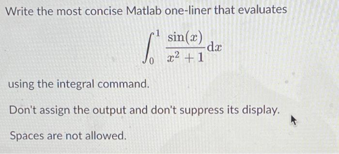 Solved Write The Most Concise Matlab One Liner That