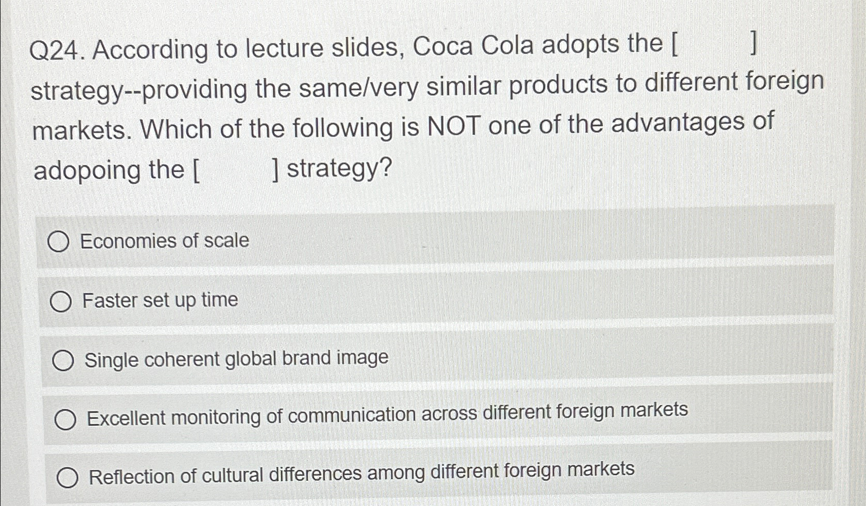 Solved Q24. ﻿According to lecture slides, Coca Cola adopts | Chegg.com