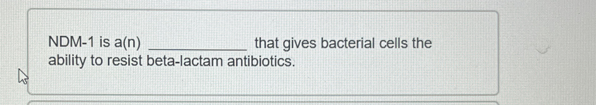 Solved NDM-1 ﻿is a(n) q, ﻿that gives bacterial cells the | Chegg.com
