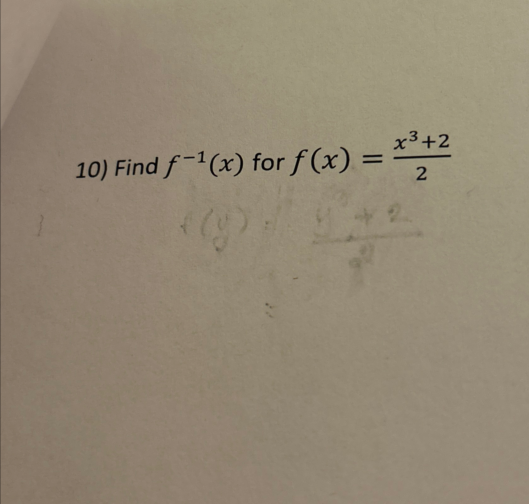Solved Find f-1(x) ﻿for f(x)=x3+22 | Chegg.com