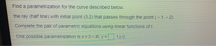 Solved Find a parametrization for the curve described below. | Chegg.com