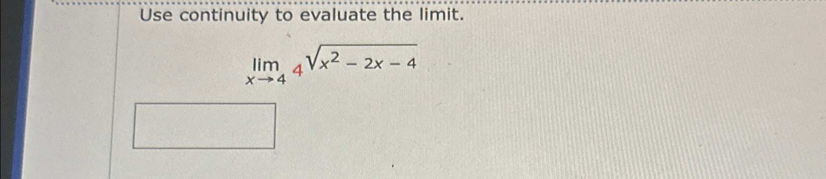 Solved Use continuity to evaluate the limit.limx→44x2-2x-42 | Chegg.com