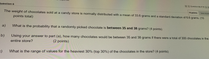Solved Question 6 The weight of chocolates sold at a candy | Chegg.com