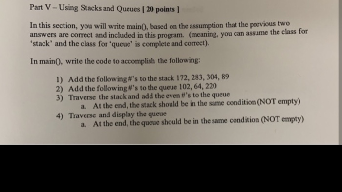 Solved Part V-Using Stacks and Queues ( 20 points) In this | Chegg.com