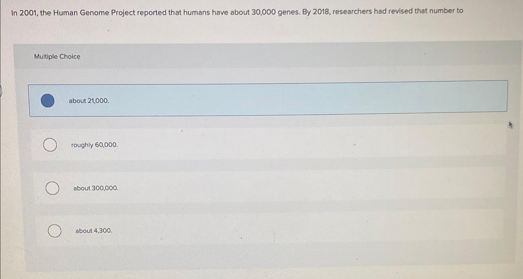 Solved In 2001, ﻿the Human Genome Project reported that | Chegg.com
