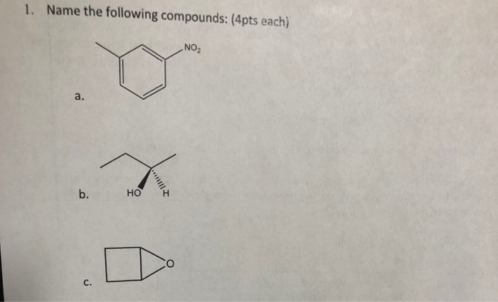 Solved 1. Name the following compounds: (4pts each) NO2 a. ! | Chegg.com