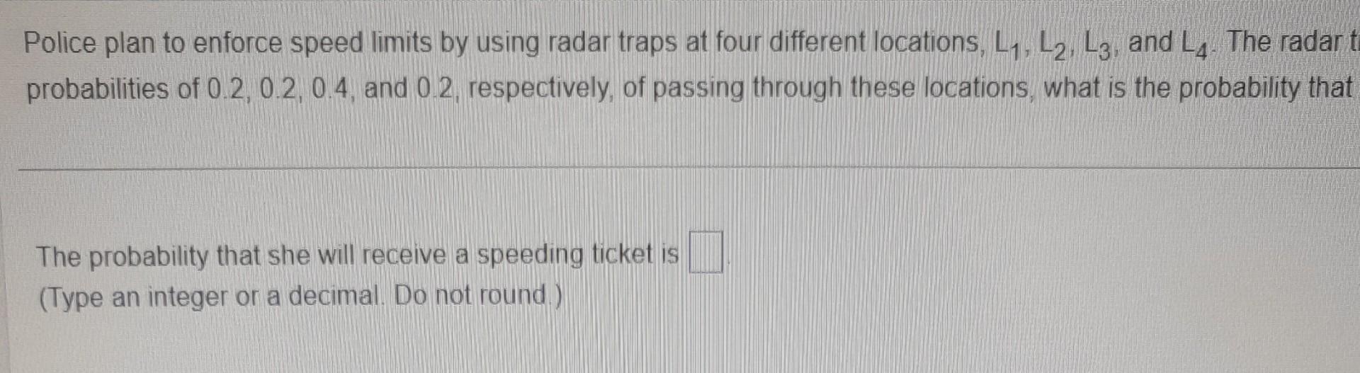 Solved Police plan to enforce speed limits by using radar | Chegg.com