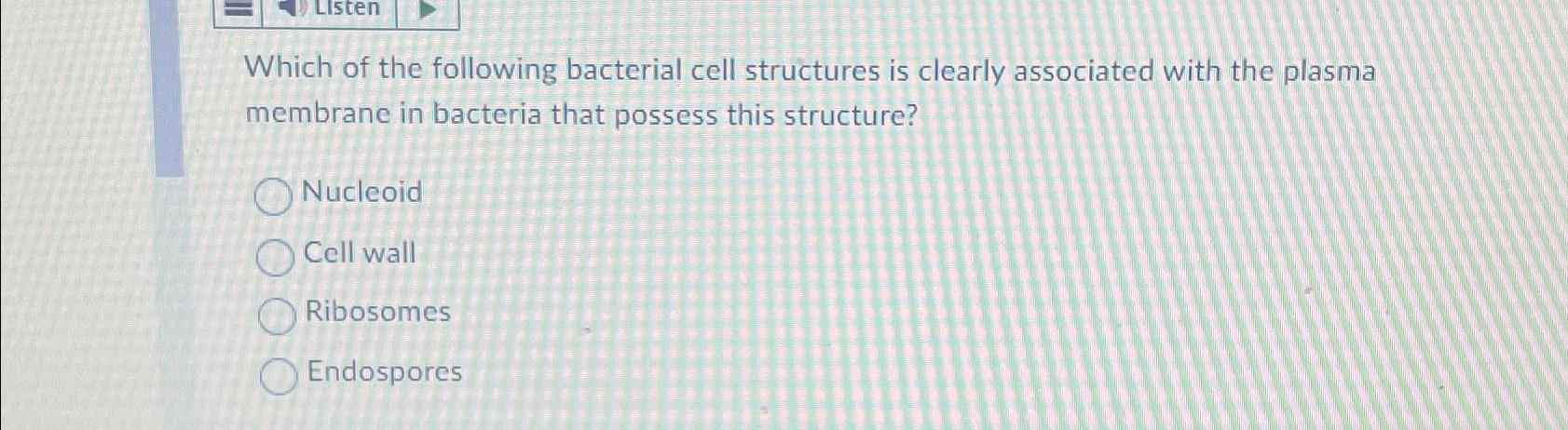Solved Which of the following bacterial cell structures is | Chegg.com
