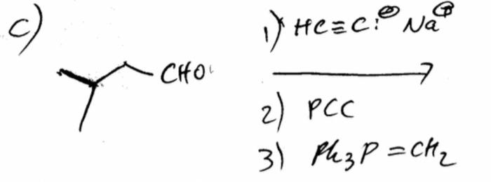 Solved c) 1) HC≡C:∞NaQ 2) PCC 3) Ph3P=CH2 | Chegg.com