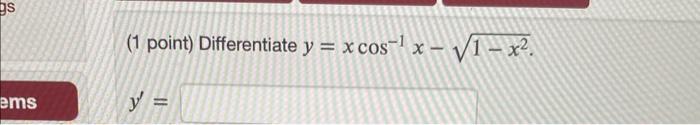 Solved (1 point) Differentiate y=xcos−1x−1−x2. y′= | Chegg.com