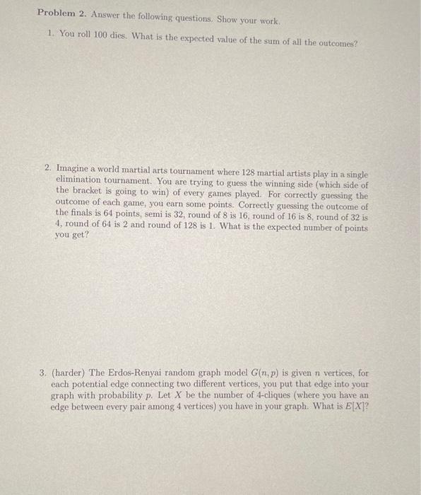 Solved Problem 2. Answer the following questions. Show your | Chegg.com