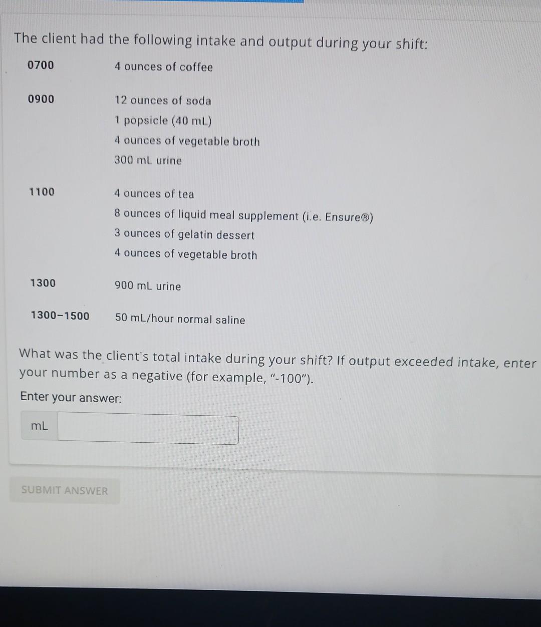Solved The client had the following intake and output during | Chegg.com
