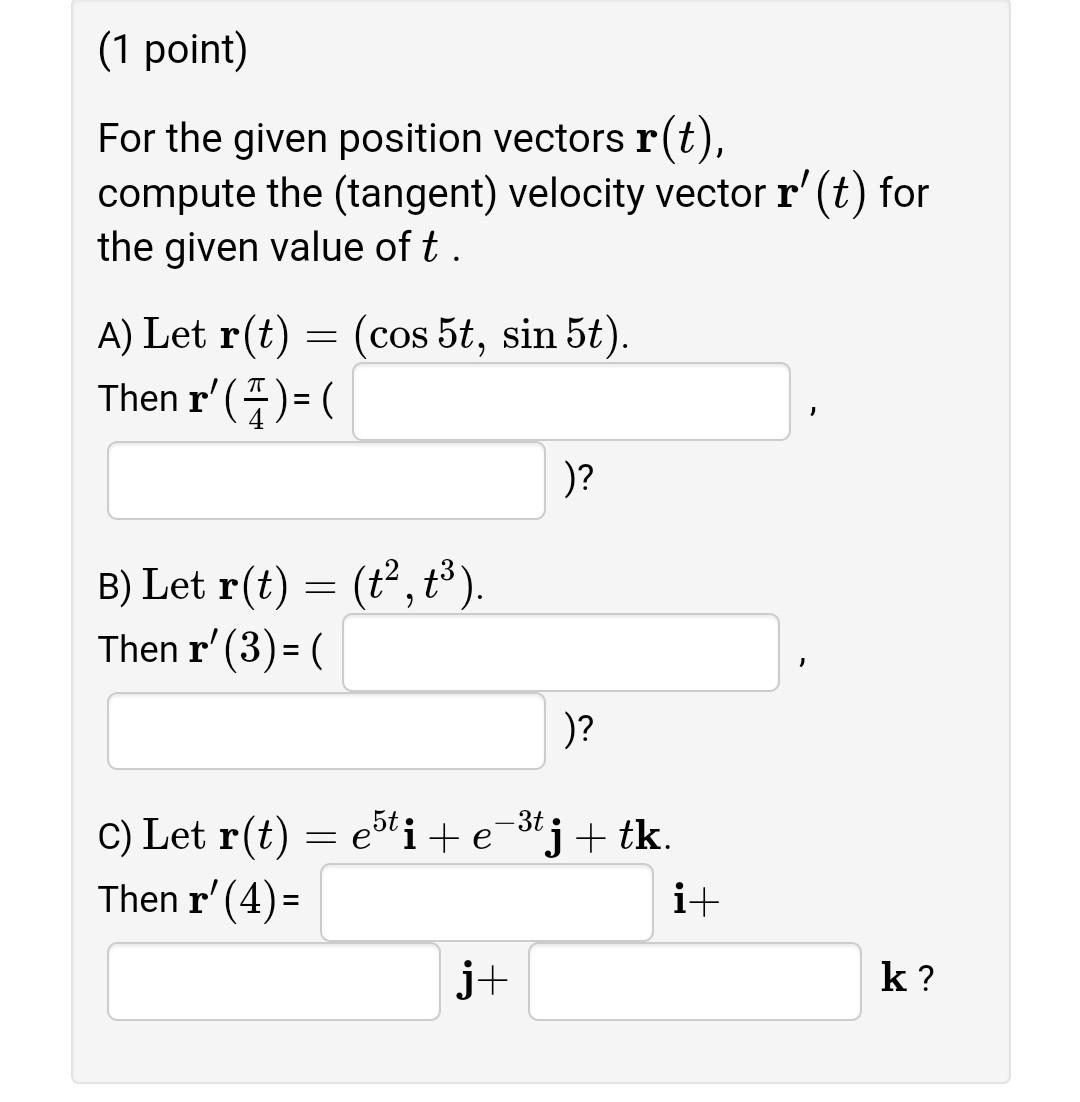 Solved (1 point) For the given position vectors r(t), | Chegg.com