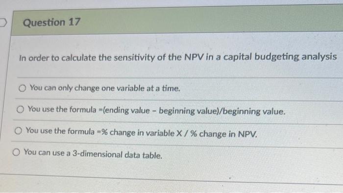 Solved In order to calculate the sensitivity of the NPV in a | Chegg.com