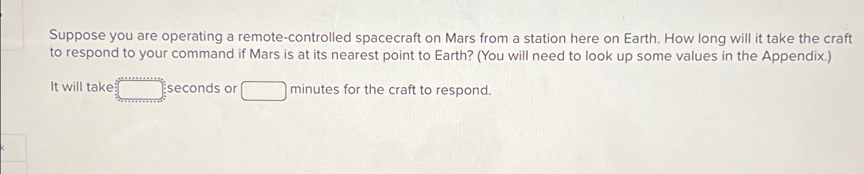 Solved Suppose you are operating a remote-controlled | Chegg.com