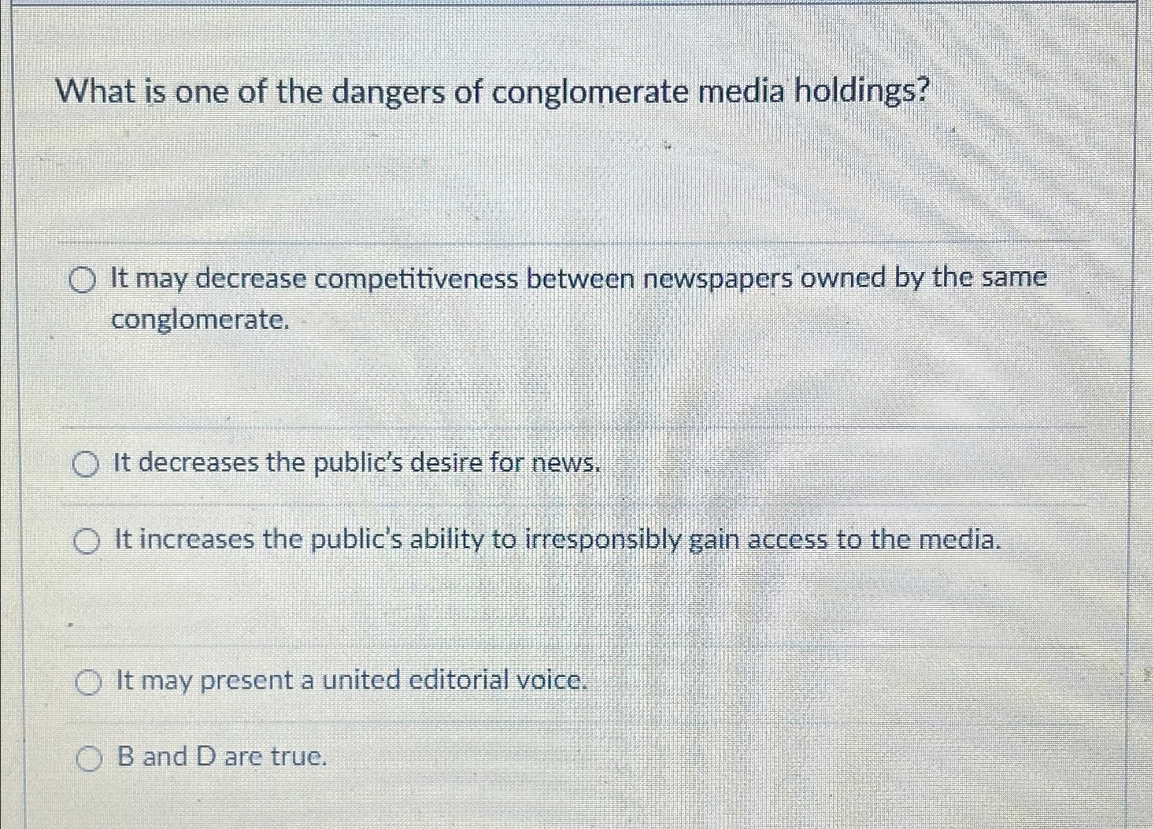 Solved What is one of the dangers of conglomerate media | Chegg.com