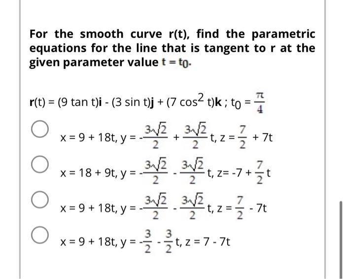 Solved For the smooth curve r(t), find the parametric | Chegg.com
