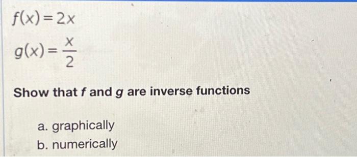 Solved Show that f and g are inverse functions | Chegg.com