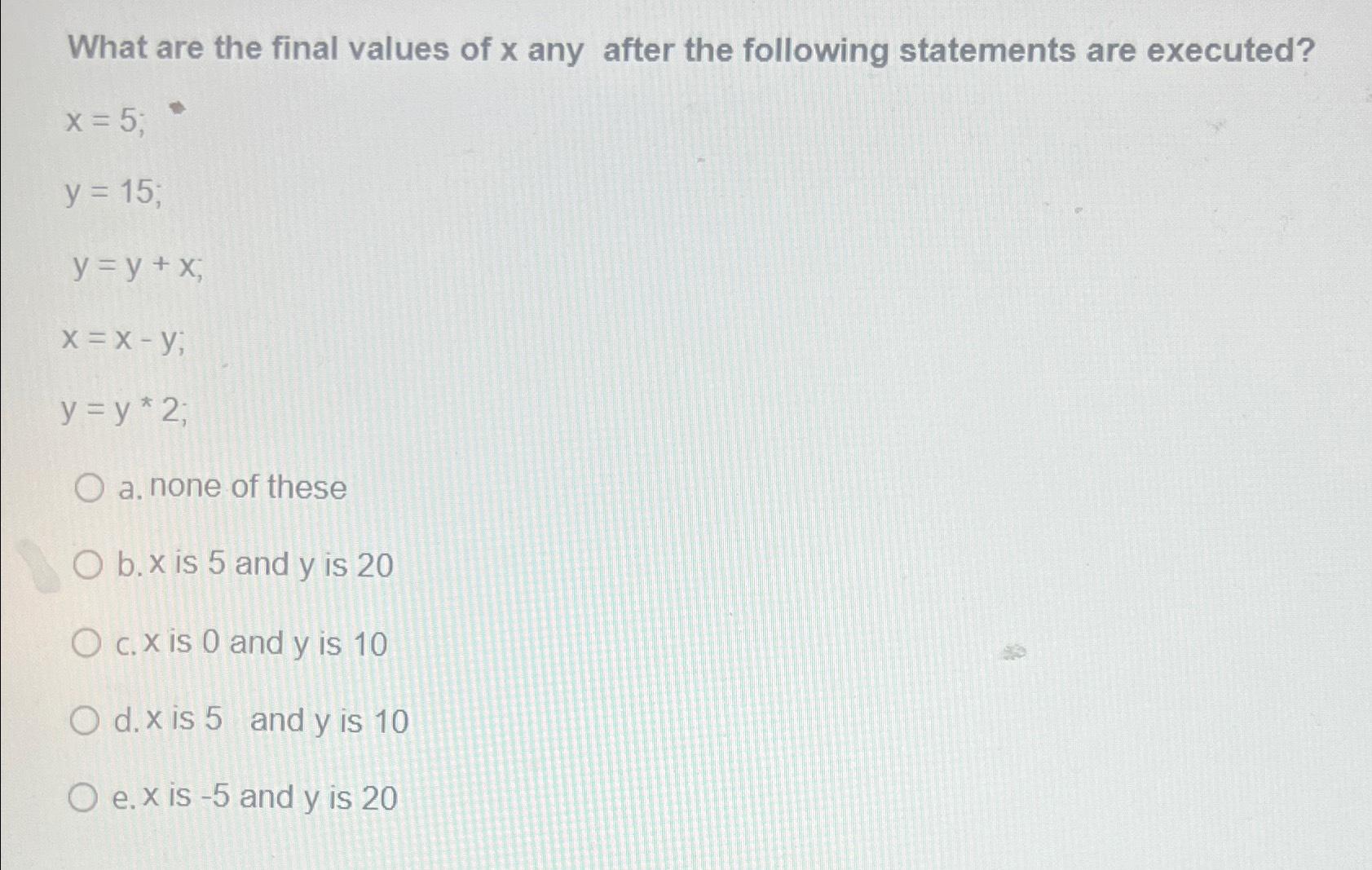 Solved What are the final values of x ﻿any after the | Chegg.com