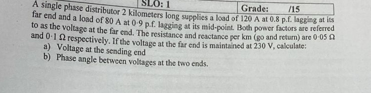 Solved A single phase distributor 2 ﻿kilometers long | Chegg.com