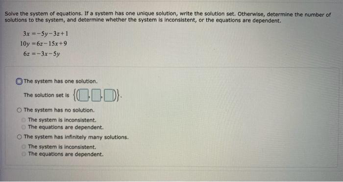 Solved Solve the system of equations. If a system has one | Chegg.com