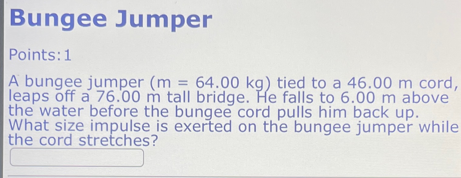 Solved Bungee JumperPoints: 1A bungee jumper | Chegg.com