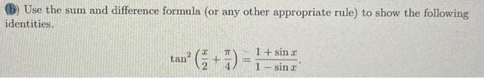 Solved (b) Use the sum and difference formula (or any other | Chegg.com