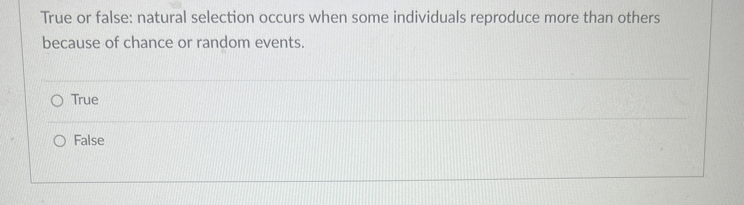 Solved True or false: natural selection occurs when some | Chegg.com