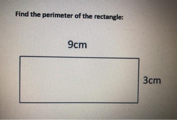 Solved Find the perimeter of the rectangle: 9cm 3cm | Chegg.com