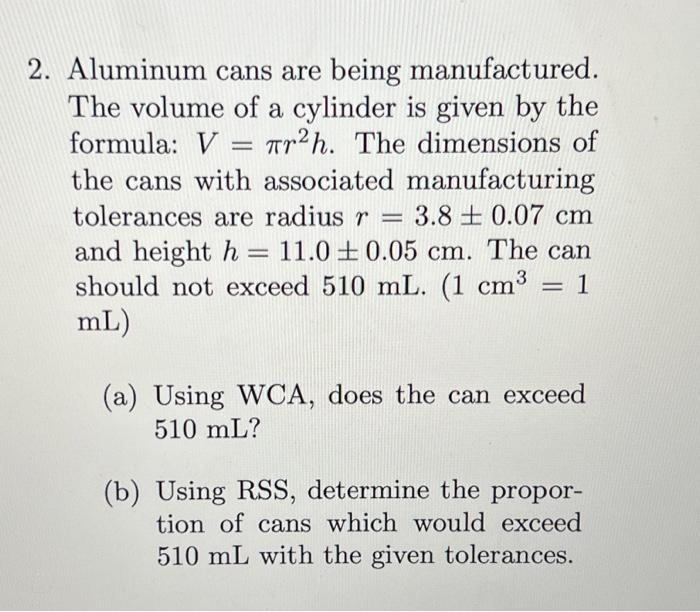 Solved Aluminum cans are being manufactured. The volume of a | Chegg.com