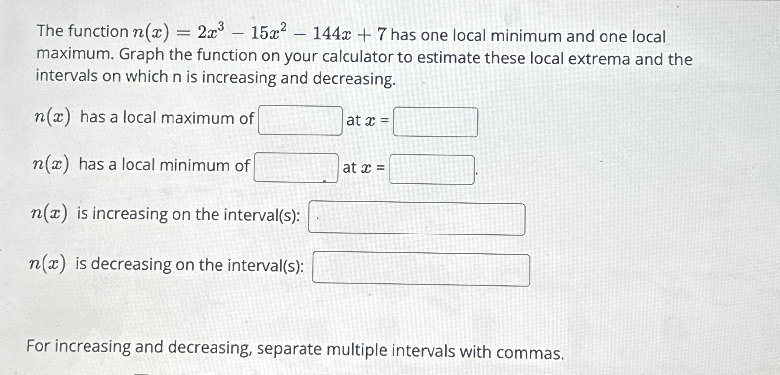 Solved The function n(x)=2x3-15x2-144x+7 ﻿has one local | Chegg.com