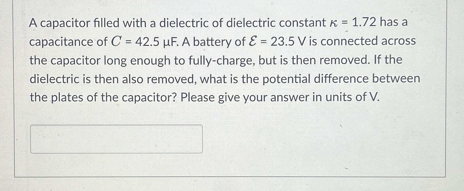 Solved A capacitor filled with a dielectric of dielectric | Chegg.com