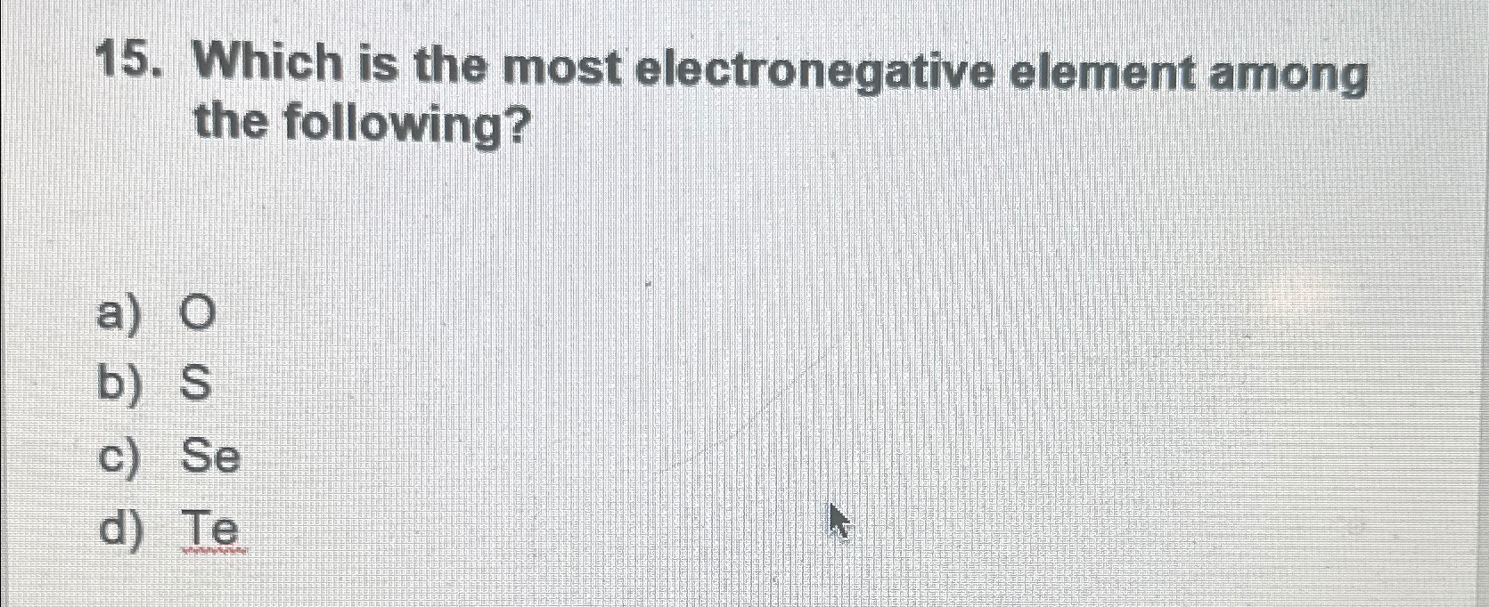 Solved Which is the most electronegative element among the | Chegg.com