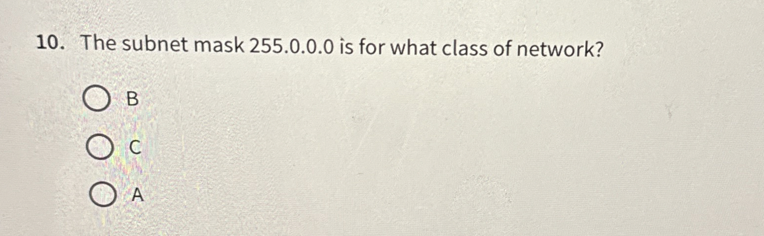 Solved The subnet mask 255*0.0.0 ﻿is for what class of | Chegg.com