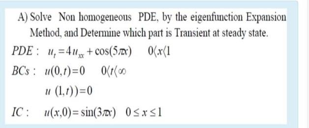 Solved A) Solve Non homogeneous PDE, by the eigenfunction | Chegg.com