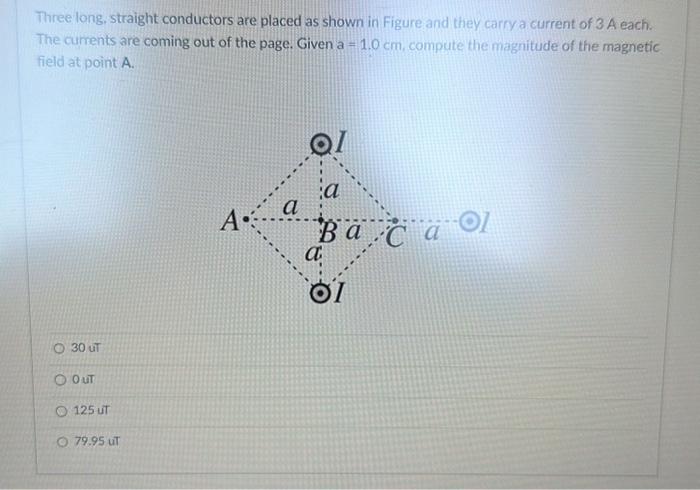 Solved Three long, straight conductors are placed as shown | Chegg.com
