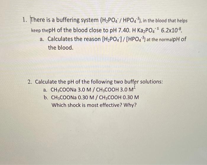 Solved 1. There is a buffering system (H2PO4/HPO4 %), in the | Chegg.com