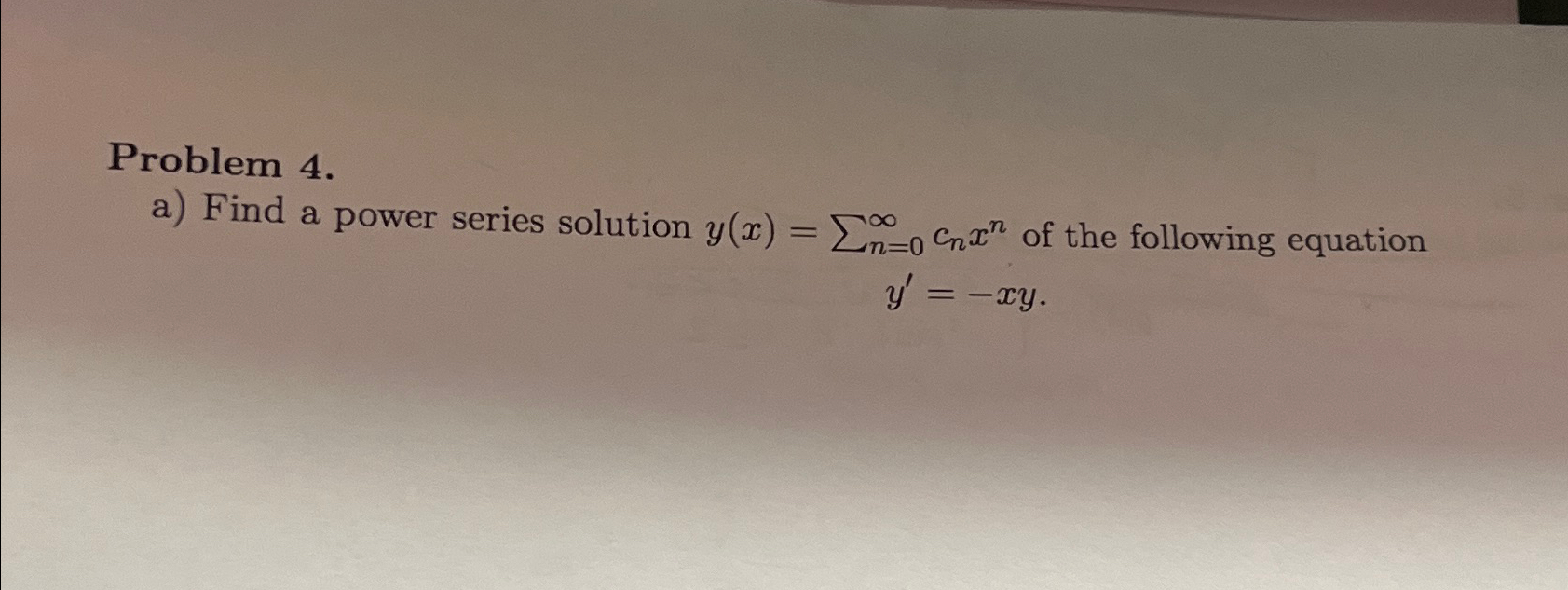 Solved Problem 4.a) ﻿Find a power series solution | Chegg.com