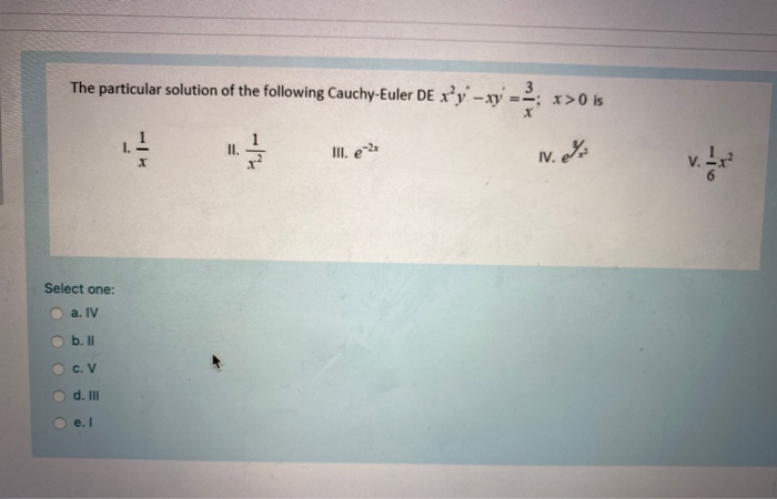 Solved The particular solution of the following Cauchy-Euler | Chegg.com