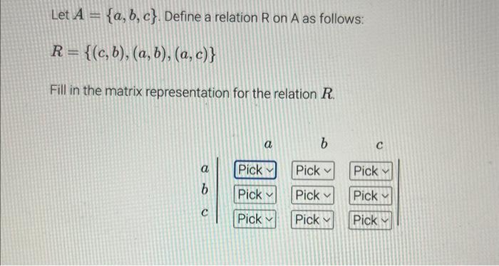 Solved Let A={a,b,c}. Define a relation R on A as follows: | Chegg.com