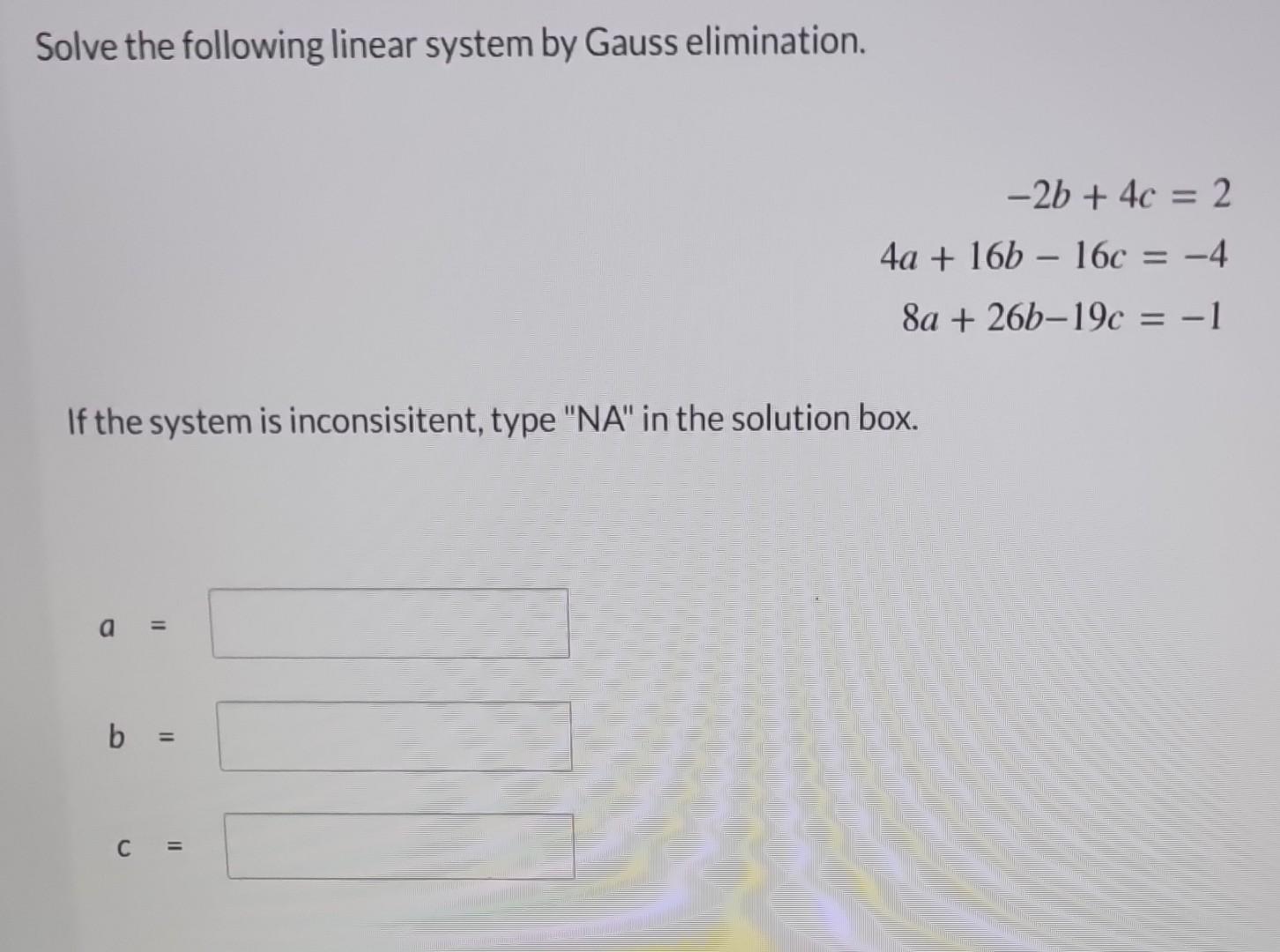Solved Solve the following linear system by Gaussian | Chegg.com