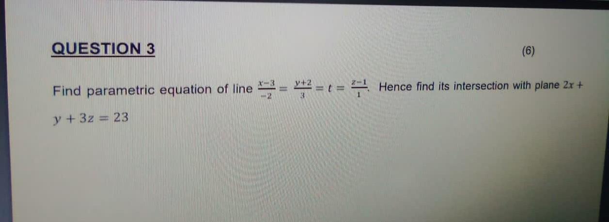 Solved Find parametric equation of line −2x−3=3y+2=t=1z−1. | Chegg.com