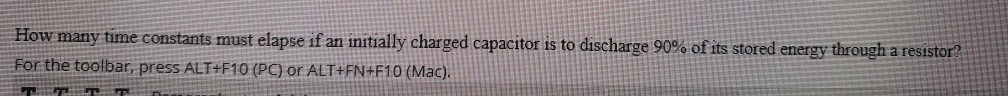 Solved How many time constants must elapse if an initially | Chegg.com