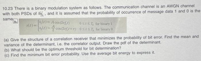 10.23 There is a binary modulation system as follows. | Chegg.com
