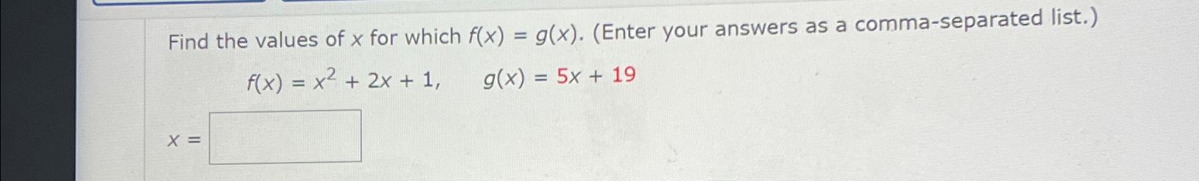 Find the values of x ﻿for which f(x)=g(x). (Enter | Chegg.com